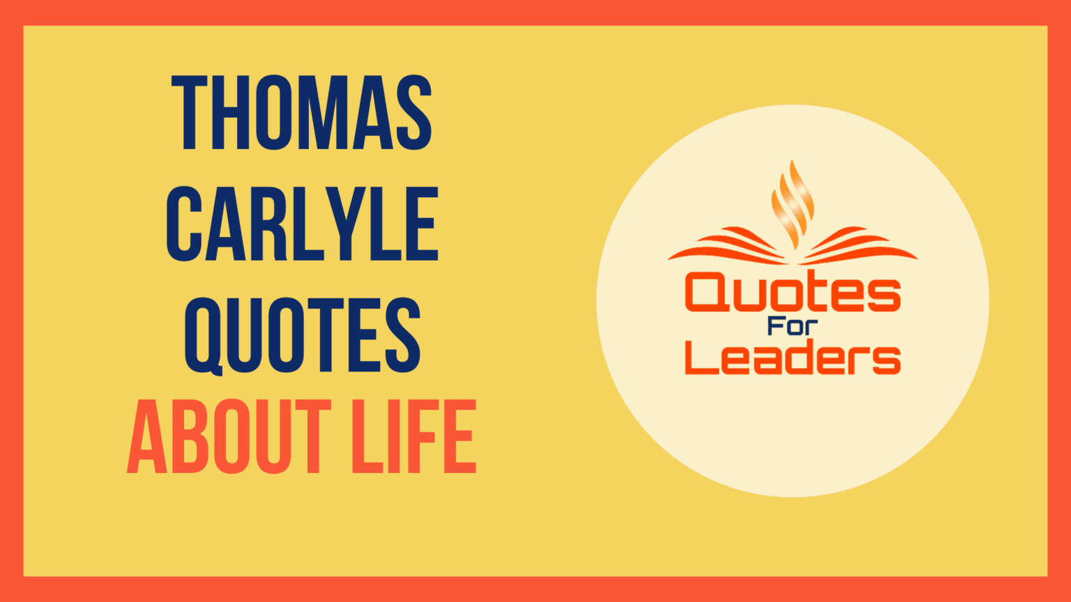 Thomas Carlyle Quotes About Life - Quotes For Leaders